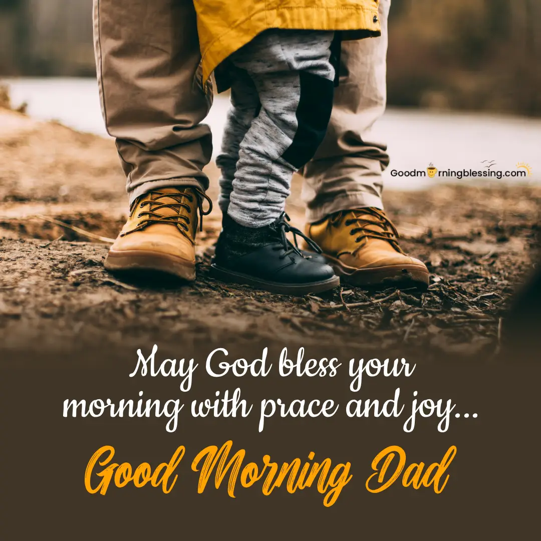 180+ Good Morning Dad Wishes, Images, Blessings | goodmorningblessing.com
