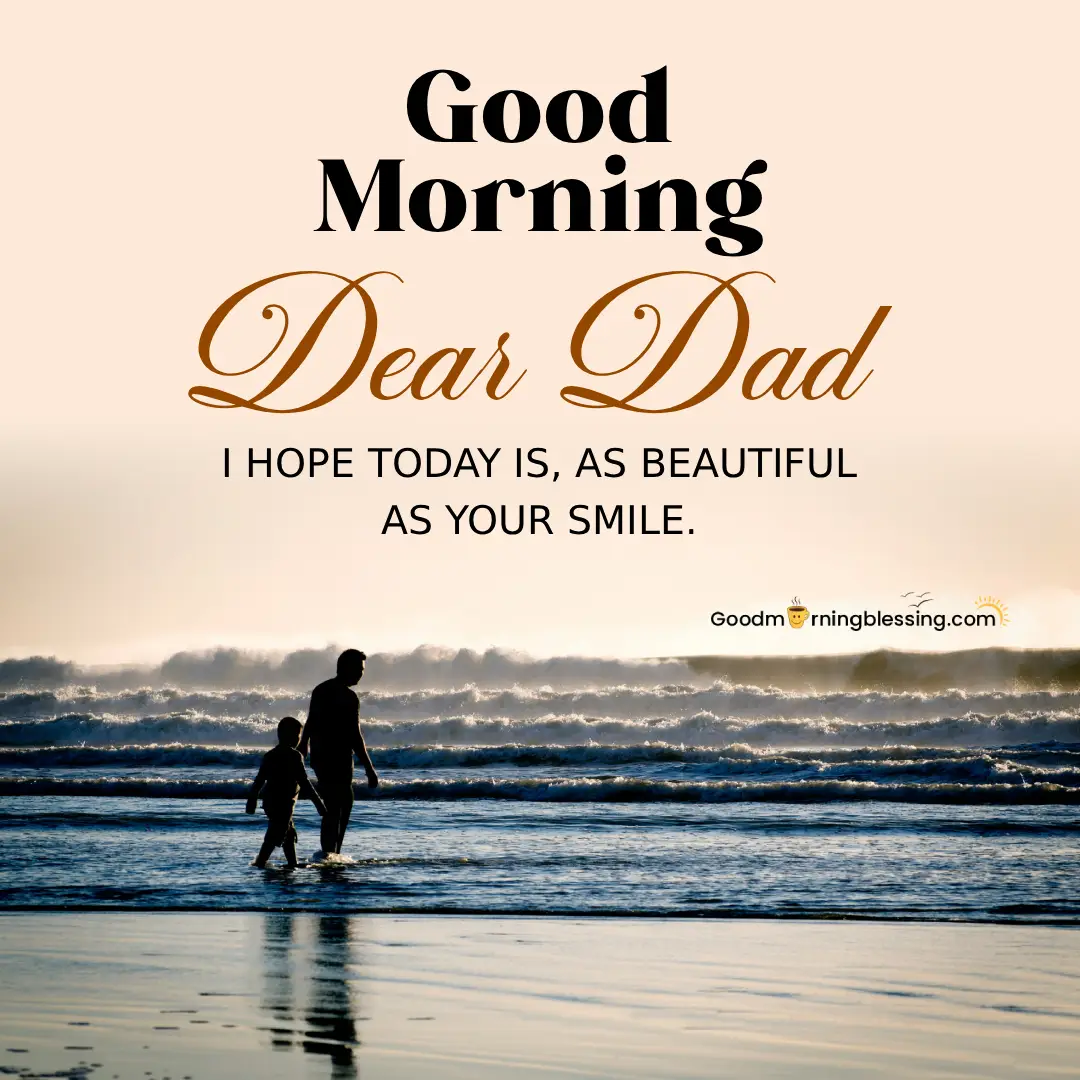 180+ Good Morning Dad Wishes, Images, Blessings | goodmorningblessing.com