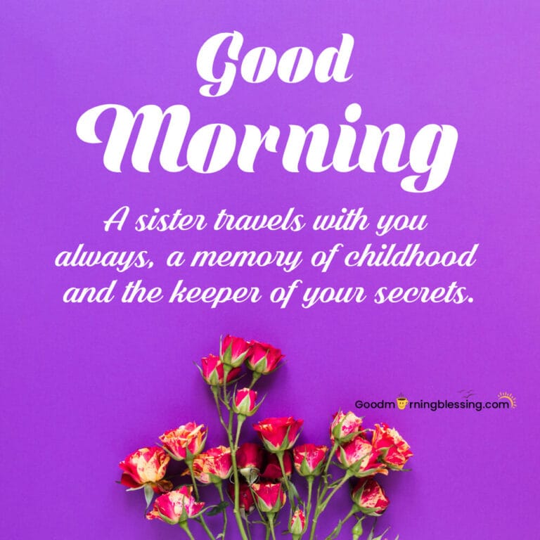 250+ Good Morning Messages for Sister | goodmorningblessing.com