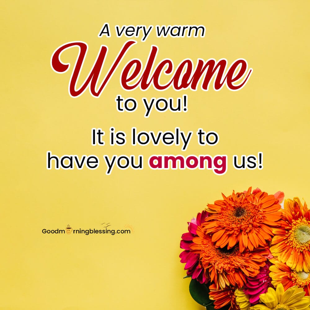 180+ Welcome Messages & Warm Welcome Wishes to Make Everyone Feel ...