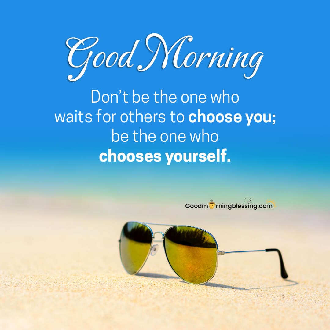 75+ Best Inspirational Good Morning Self-Respect Quotes to Start Your ...
